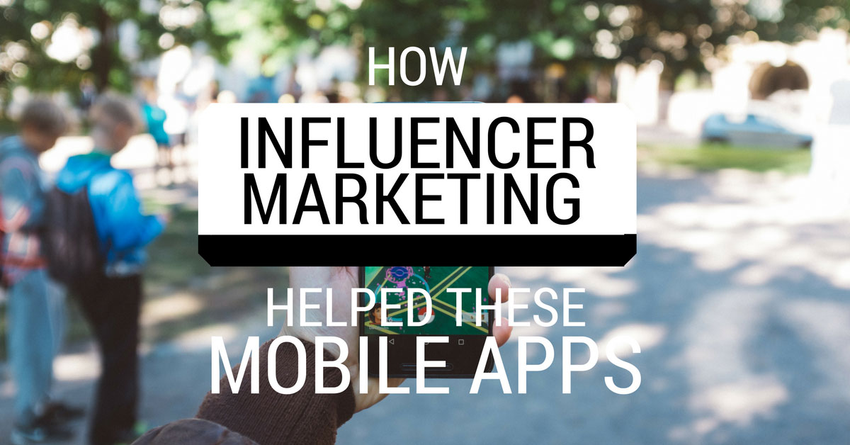 How Influencer Marketing Helped These Mobile Apps Downloads to Double ...