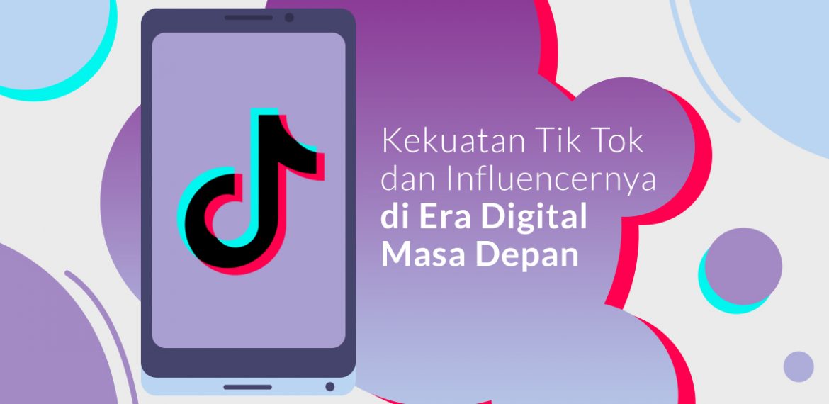Kekuatan Tik Tok dan Influencernya di Era Digital Masa Depan - StarNgage