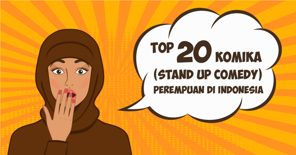 TOP 20 Komika (Stand Up Comedy) Perempuan di Indonesia - StarNgage