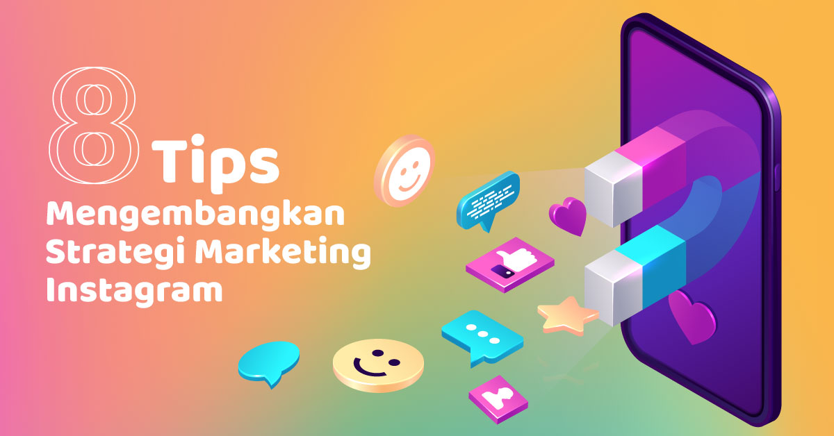8 Tips Mengembangkan Strategi Marketing Instagram - StarNgage